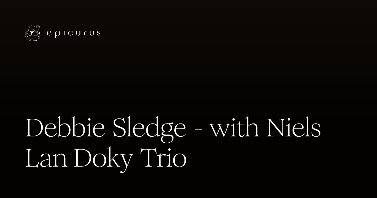 Debbie Sledge - with Niels Lan Doky Trio - Live Jazz at Epicurus Copenhagen