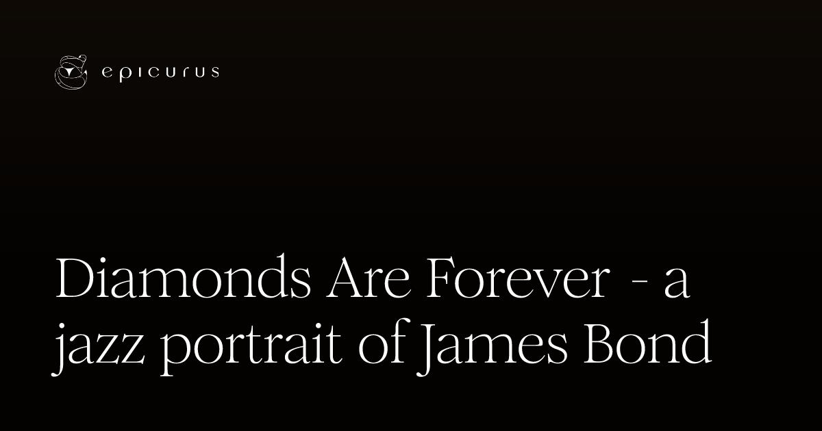 Diamonds Are Forever - a jazz portrait of James Bond - Live Jazz at ...
